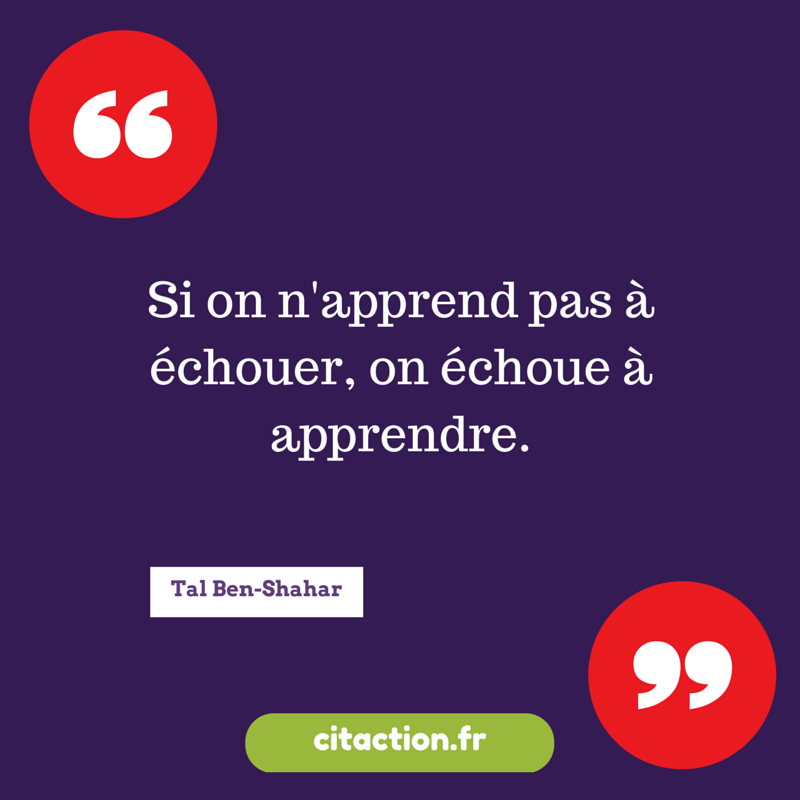 Si on n'apprend pas à échouer, on échoue à apprendre