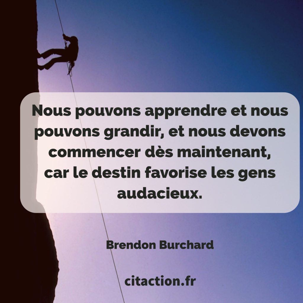 Nous pouvons apprendre et nous pouvons grandir, et nous devons ...