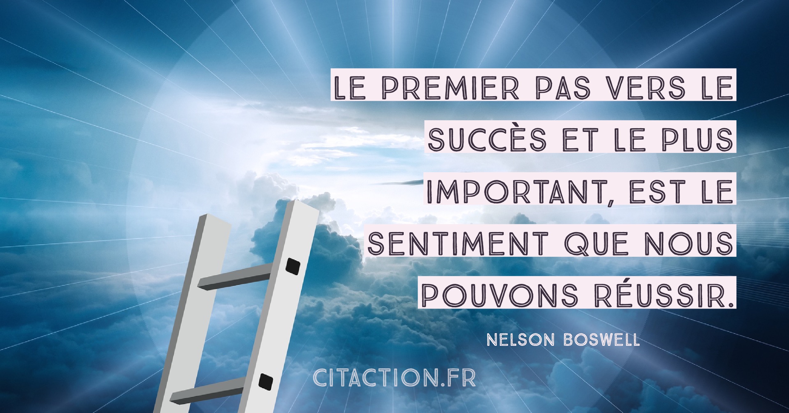 Le premier pas vers le succès et le plus important, est le sentiment ...