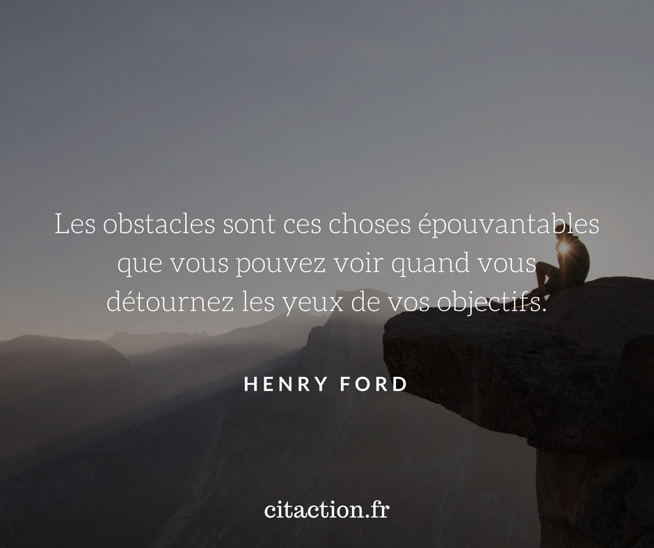 Les obstacles sont ces choses épouvantables que vous pouvez voir quand ...