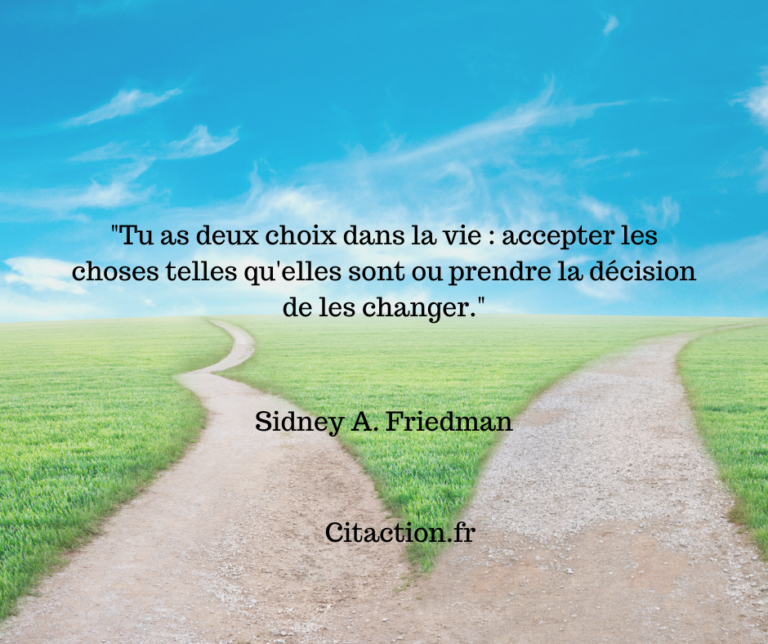 Tu as deux choix dans la vie